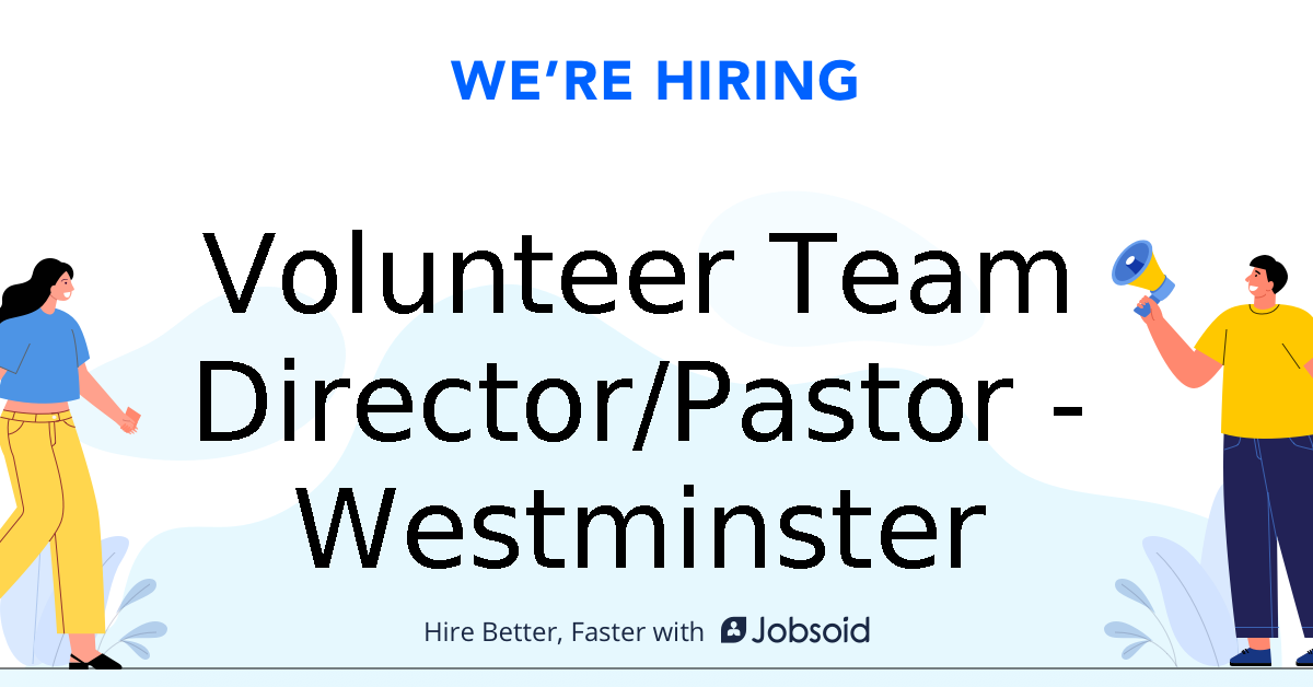 Volunteer Team Director/Pastor - Westminster - BRAVE