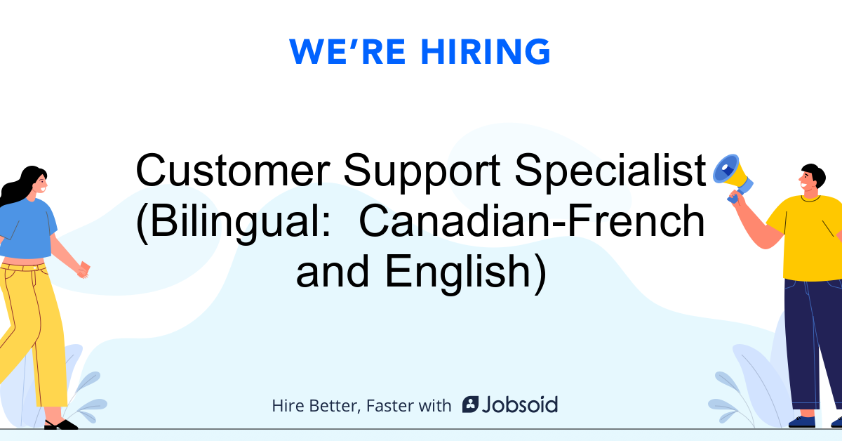 Customer Support Specialist (Bilingual: Canadian-French and English ...