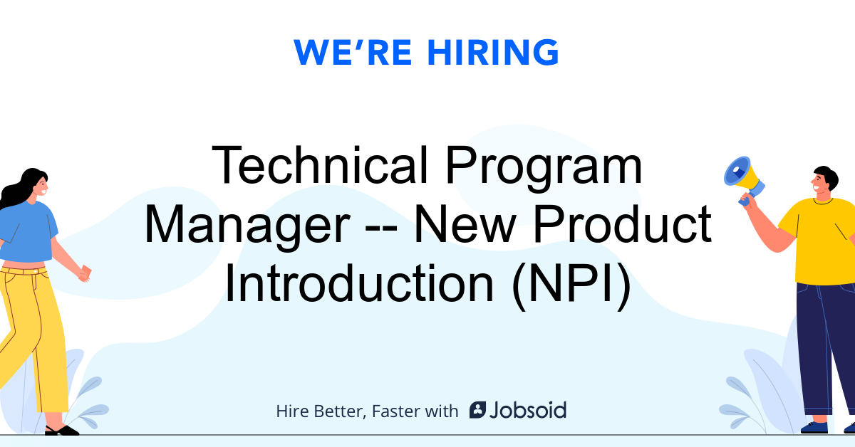 Technical Program Manager -- New Product Introduction (NPI) - Boxbot Technical Program Manager -- New Product Introduction (NPI) - Boxbot