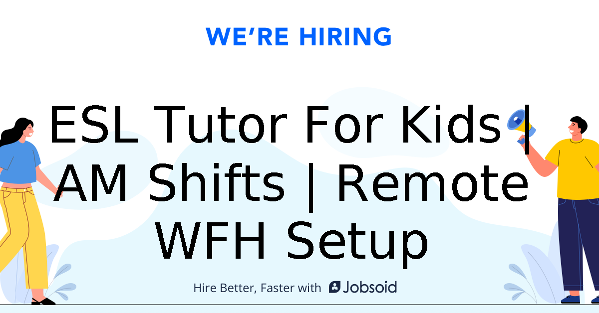 ESL Tutor For Kids | AM Shifts | Remote WFH Setup - Edge Tutor