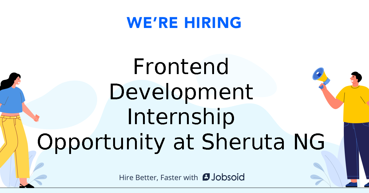 Frontend Development Internship Opportunity at Sheruta NG - Sheruta Inc
