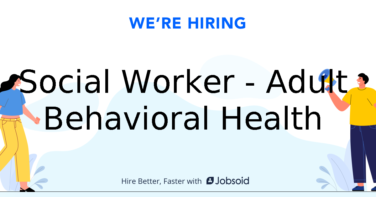 Social Worker - Adult Behavioral Health - Vibrus Group