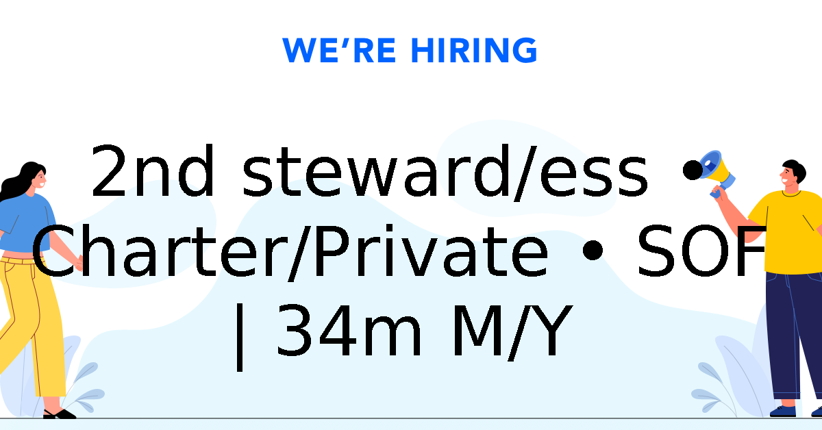 2nd steward/ess • Charter/Private • SOF | 34m M/Y - MARINESCENCE