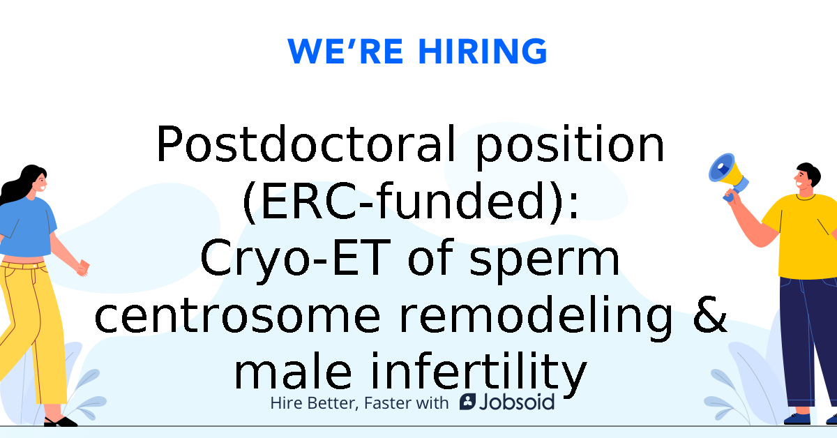 Postdoctoral position (ERC-funded): Cryo-ET of sperm centrosome ...