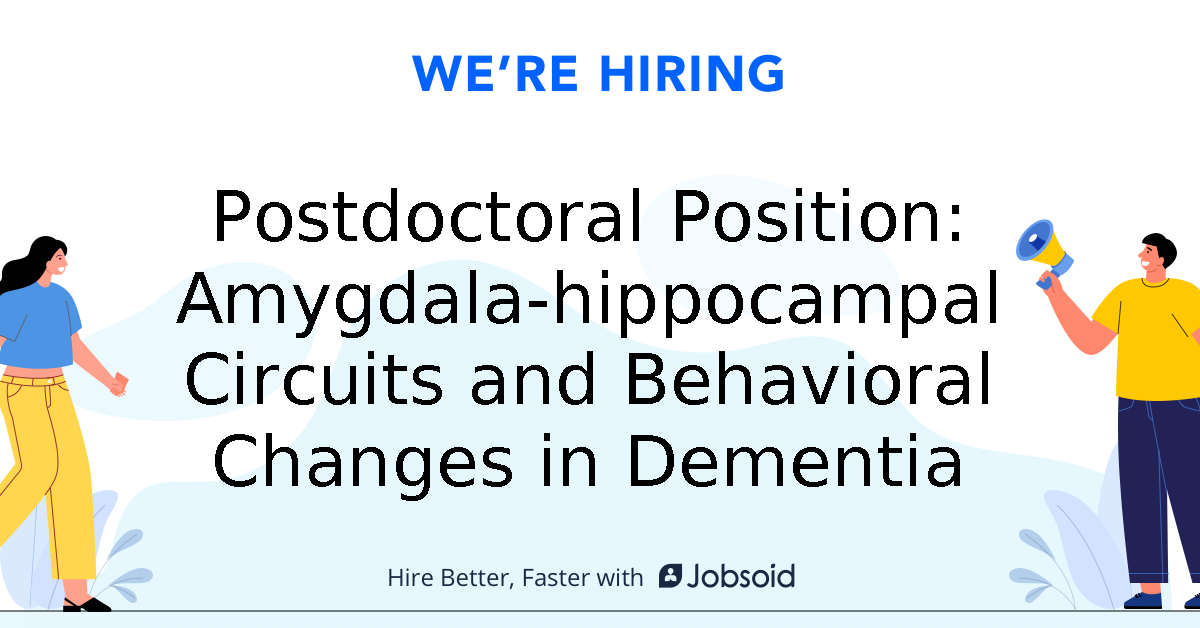 Postdoctoral Position: Amygdala-hippocampal Circuits and Behavioral ...