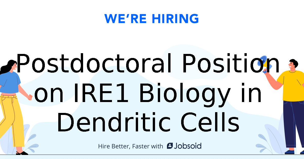 Postdoctoral Position on IRE1 Biology in Dendritic Cells - VIB