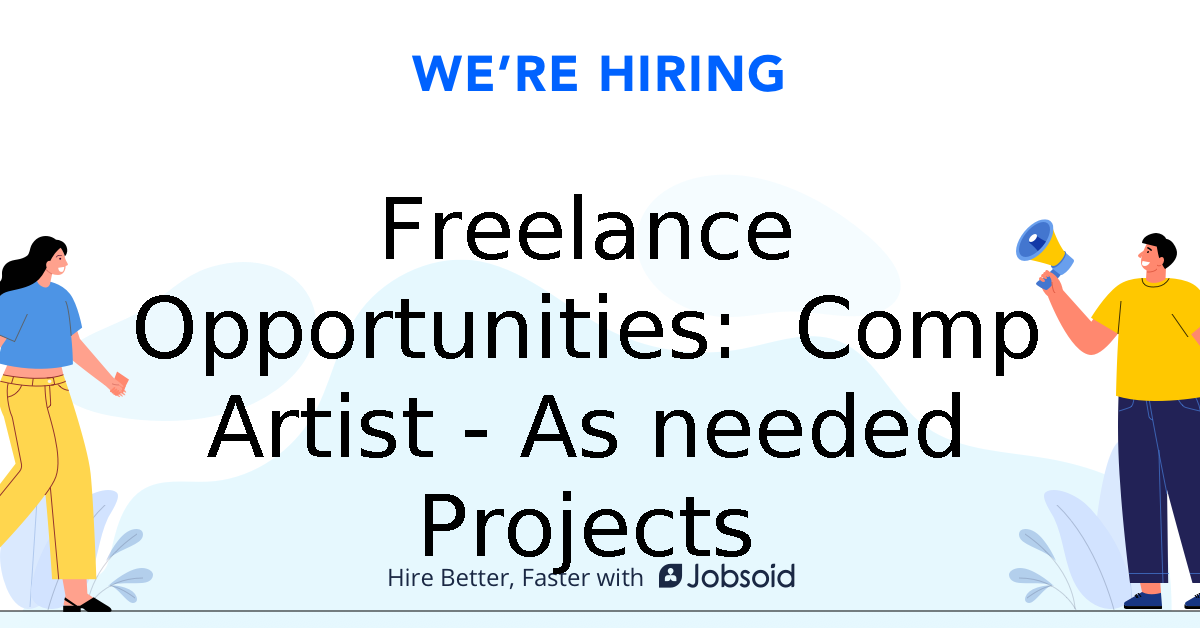 Freelance Opportunities: Comp Artist - As needed Projects - BOT VFX
