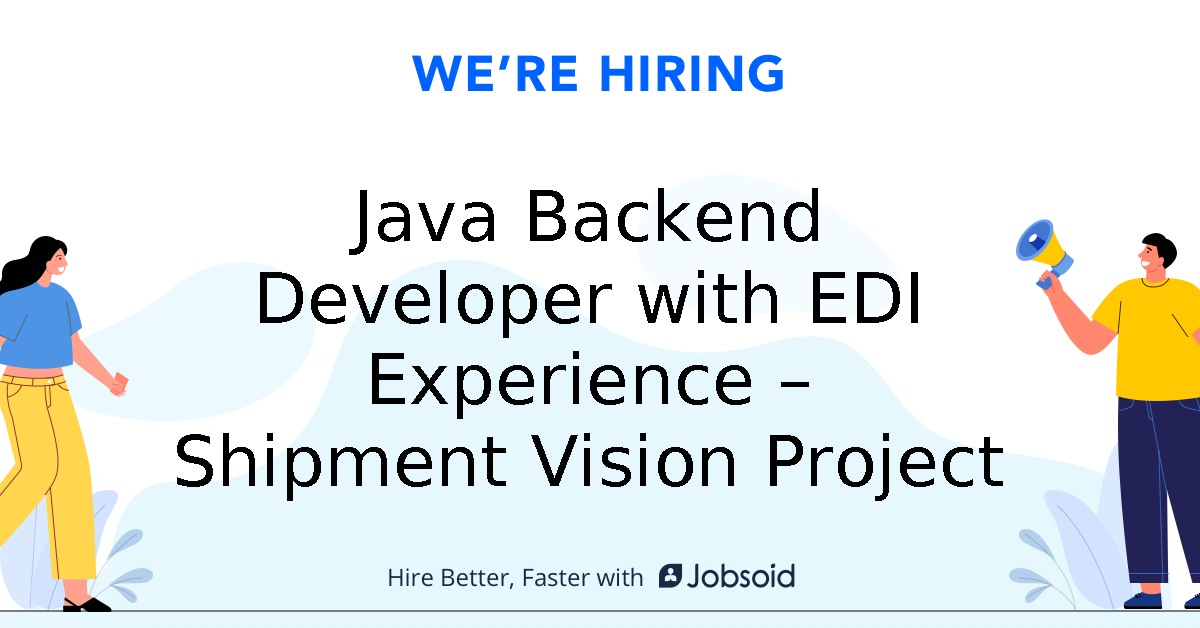 Java Backend Developer with EDI Experience – Shipment Vision Project ...