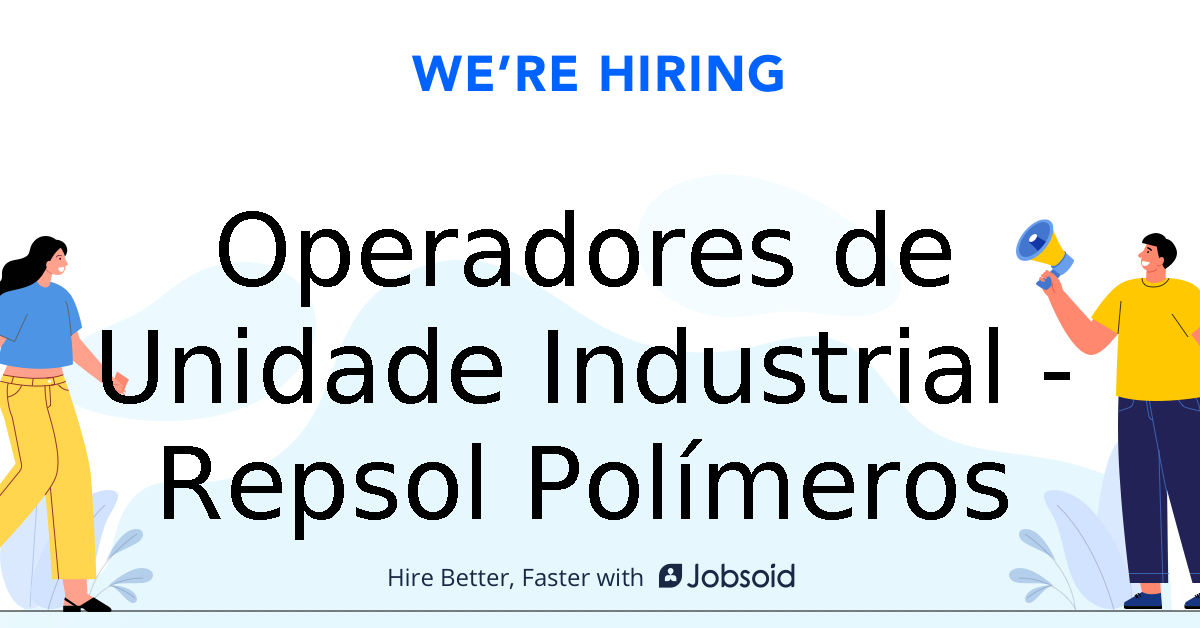Operadores de Unidade Industrial - Repsol Polímeros - Ray Human Capital ...