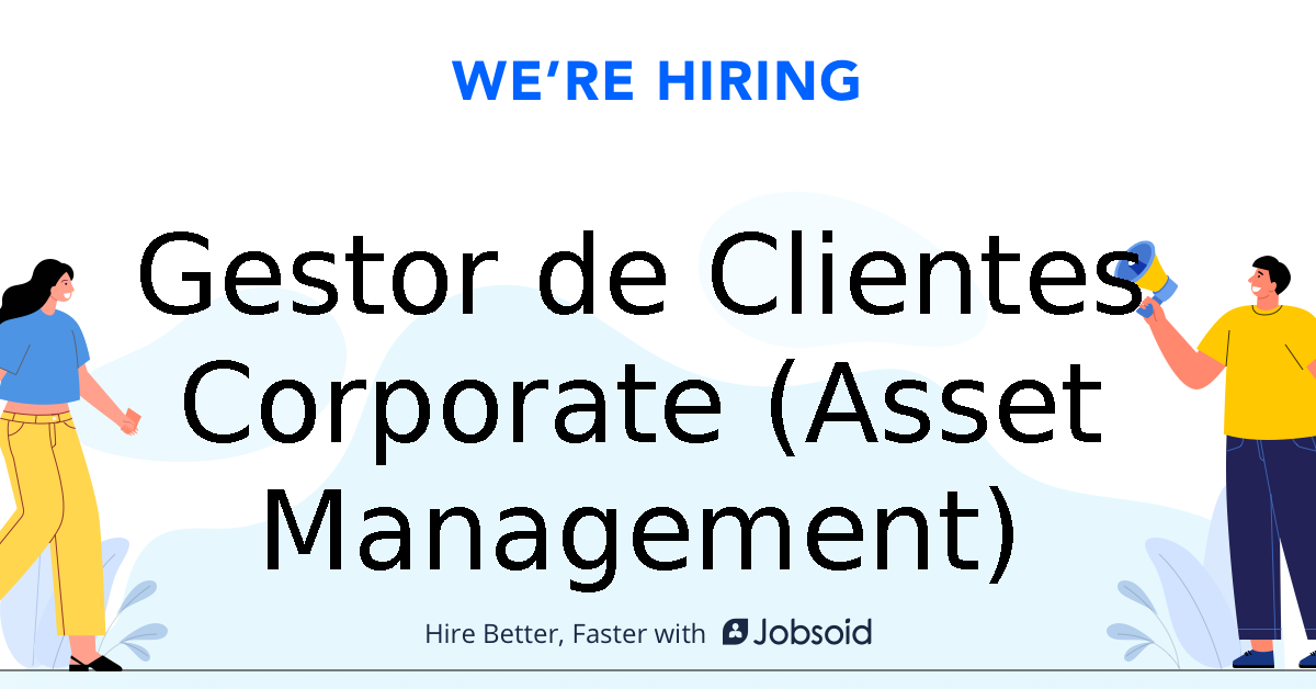 Gestor de Clientes Corporate (Asset Management) - Ray Human Capital, Lda
