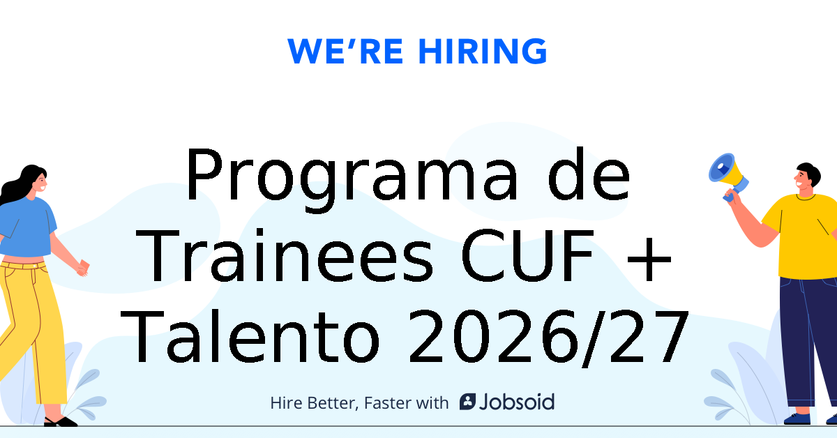 Programa de Trainees CUF + Talento 2026/27 - Ray Human Capital, Lda